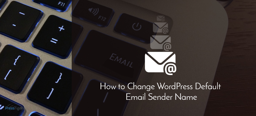 How To Change WordPress Default Email Sender Name PressTigers
